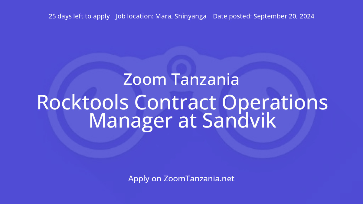 Rocktools Contract Operations Manager at Sandvik - Zoom Tanzania