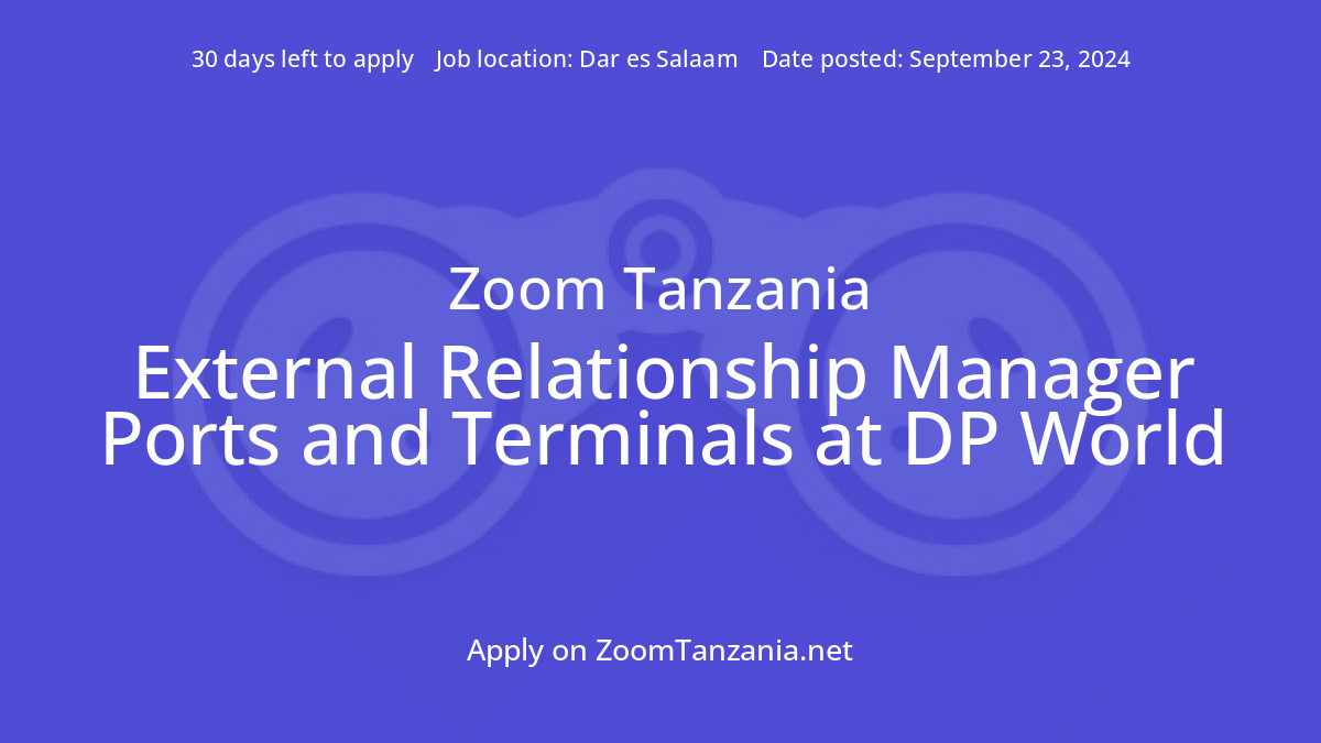 External Relationship Manager Ports and Terminals at DP World - Zoom Tanzania