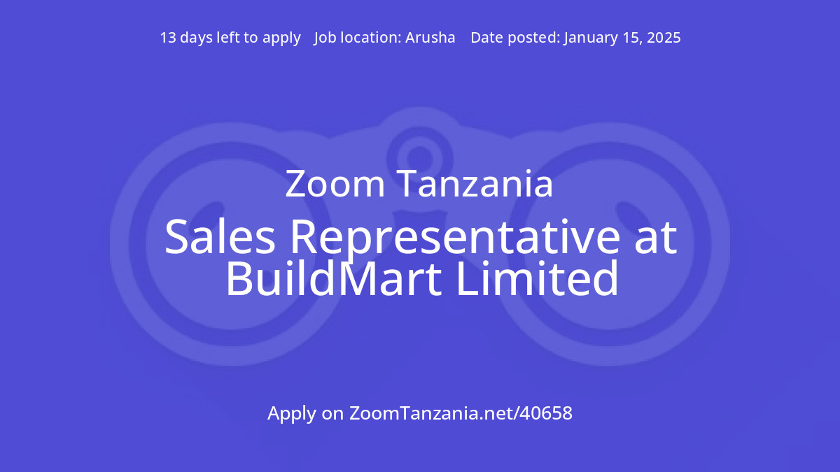 Sales Representative at BuildMart Limited - Zoom Tanzania