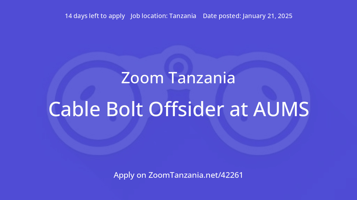 Cable Bolt Offsider at AUMS - Zoom Tanzania