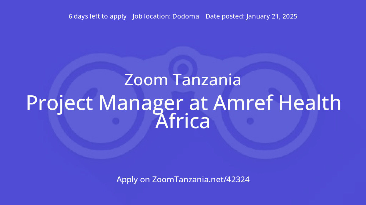 Project Manager at Amref Health Africa - Zoom Tanzania